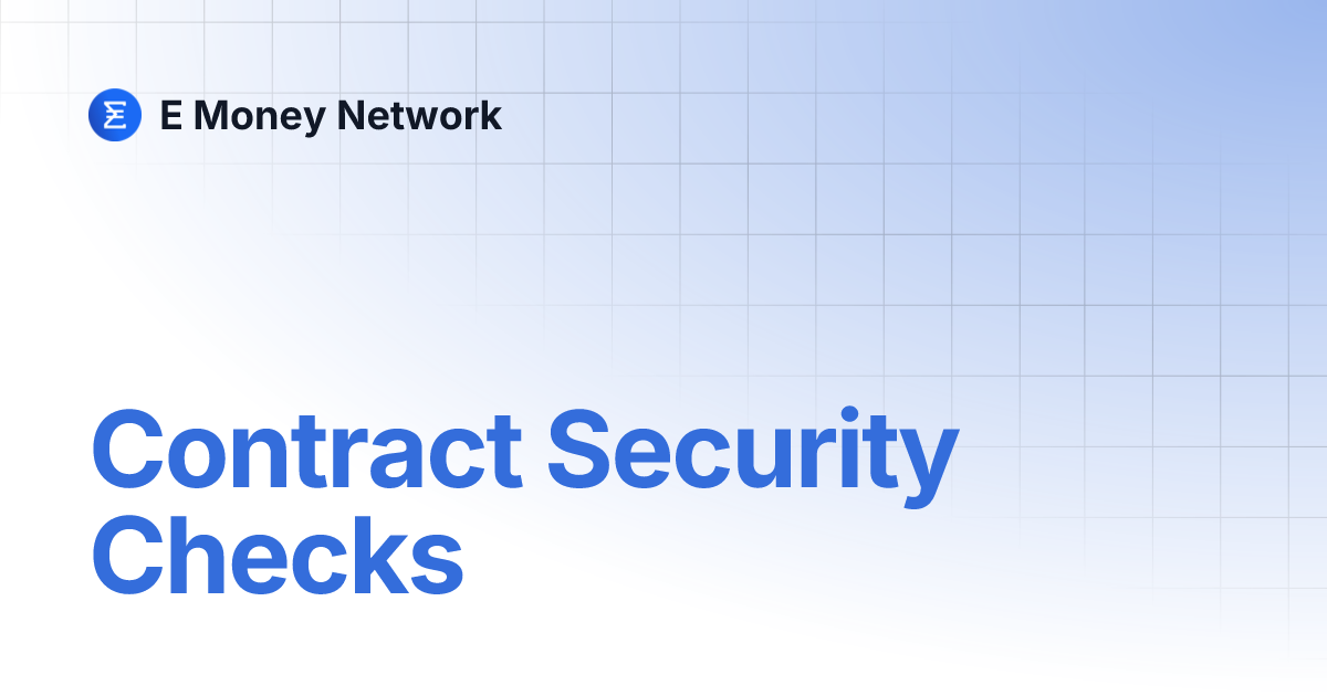Contract Security Checks | E Money Network
